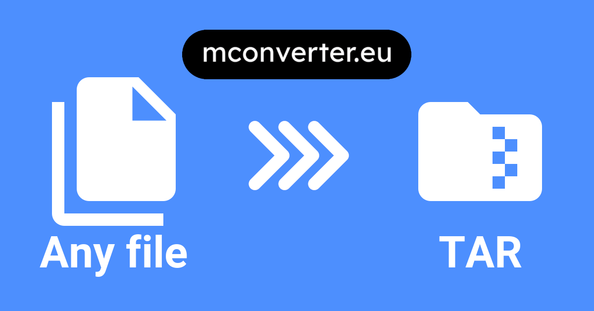 Batch Convert to TAR Online • MConverter