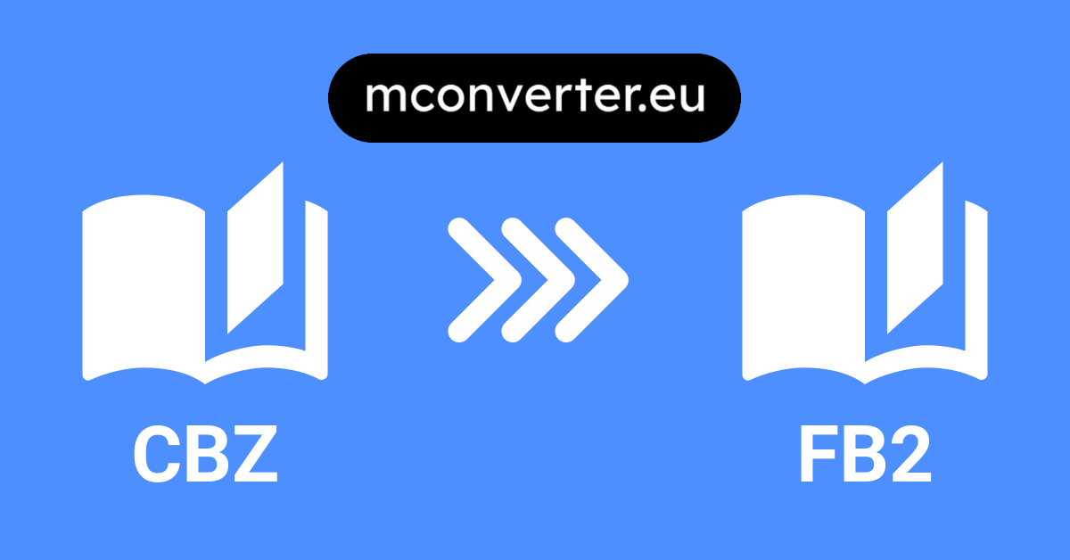 CBZ to FB2 Converter • Online & Free • MConverter
