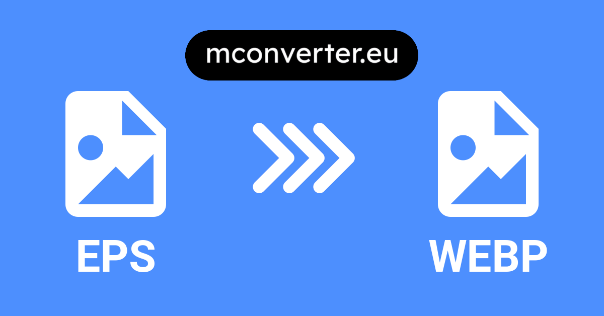 EPS to WebP Converter • Online & Free • MConverter
