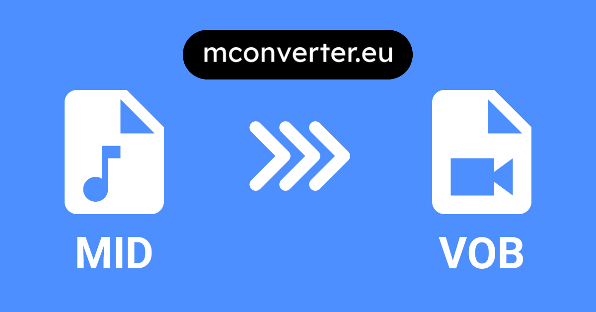 MID to VOB Converter • Online & Free • MConverter