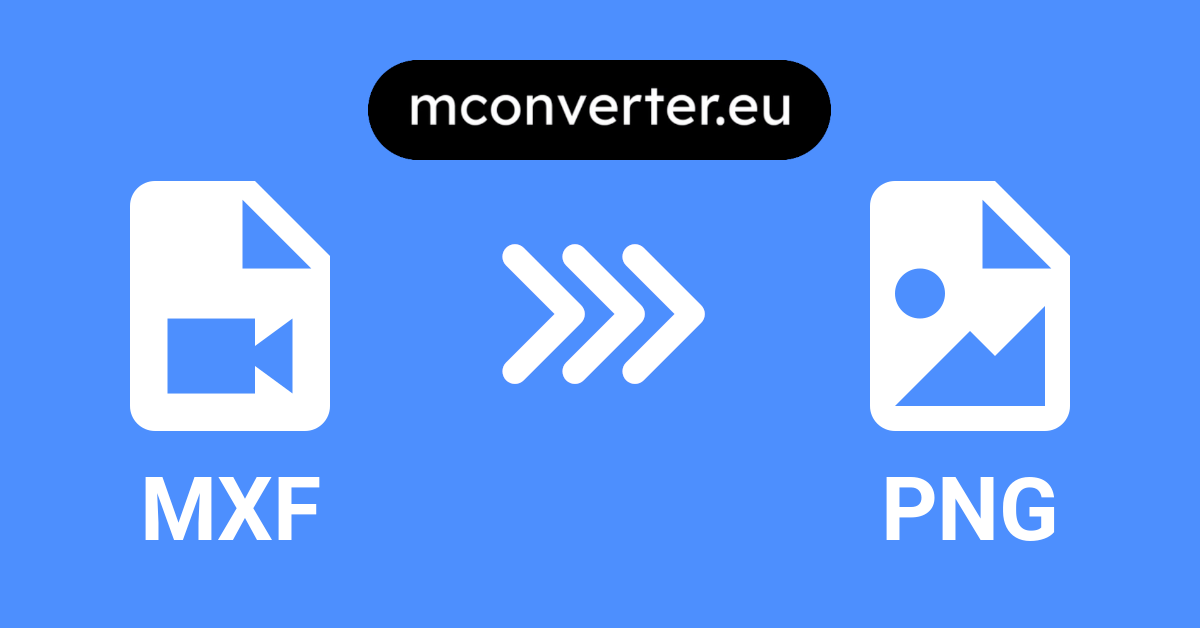 MXF to PNG Converter • Online & Free • MConverter