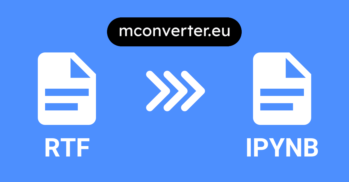 RTF to IPYNB Converter • Online & Free • MConverter