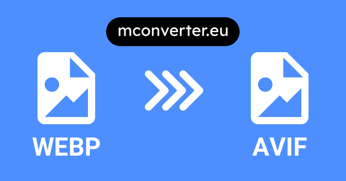 WEBP to AVIF Converter • Online & Free • MConverter WEBP to AVIF Converter • Online & Free • MConverter